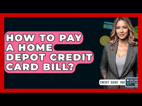 How To Pay A Home Depot Credit Card Bill? - CreditGuide360.com