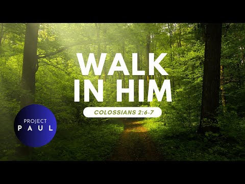 Walk in Him