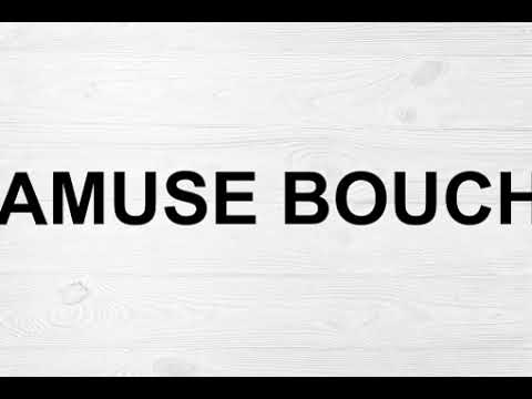 How To Pronounce Amuse Bouche