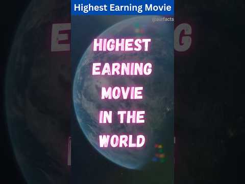 Highest Earning Movie In the World | Highest Earning Movie In India | #facts #movie #world #indian