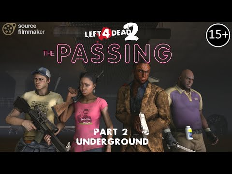 Steam Community :: Video :: [SFM] L4D2 - THE PASSING #2 Underground ...