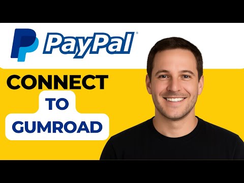 How to Connect PayPal to Gumroad (Updated 2025 Guide)