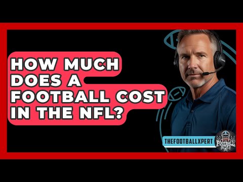 How Much Does A Football Cost In The NFL? - The Football Xpert