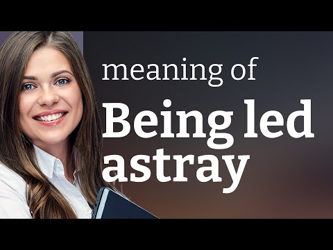 Understanding the Phrase "Being Led Astray"