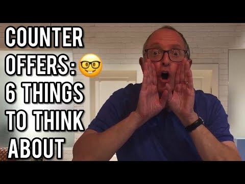 Counter Offers - 6 Things To Think About