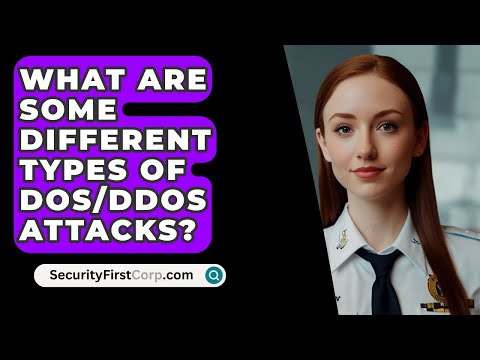 What Are Some Different Types of DOS/DDOS Attacks? - SecurityFirstCorp.com