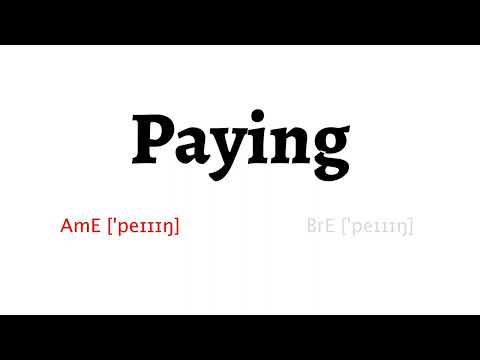 How to Pronounce paying in American English and British English