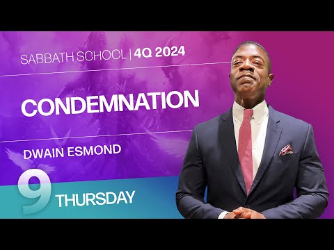 Thursday | Condemnation | Lesson 9 | Sabbath School with Dwain Esmond | 4Q 2024