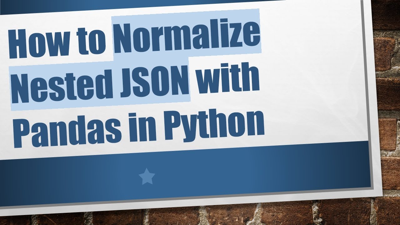 How to Normalize Nested JSON with Pandas in Python