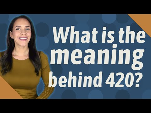What is the meaning behind 420?
