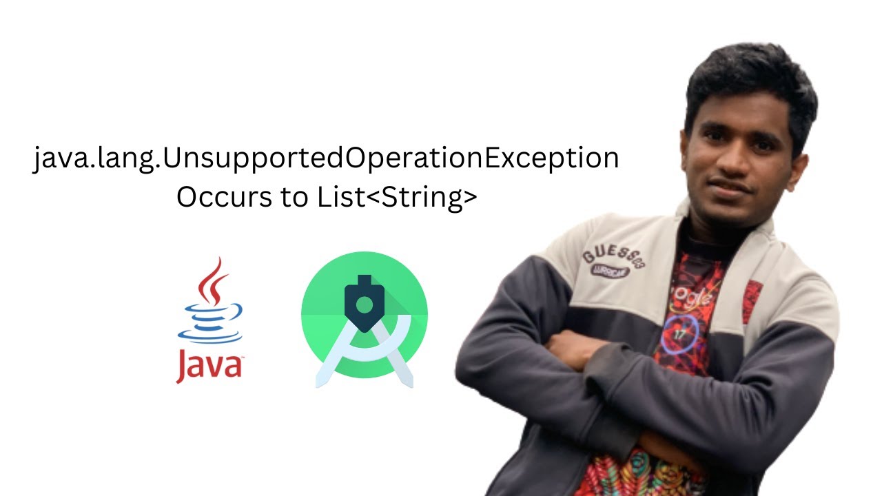 java.lang.UnsupportedOperationException error Java String List immutable array add element crash