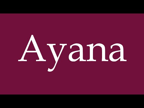 How to Pronounce ''Ayana'' Correctly in German