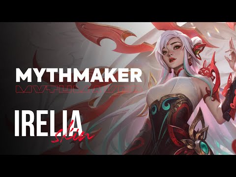 Mythmaker Irelia skins