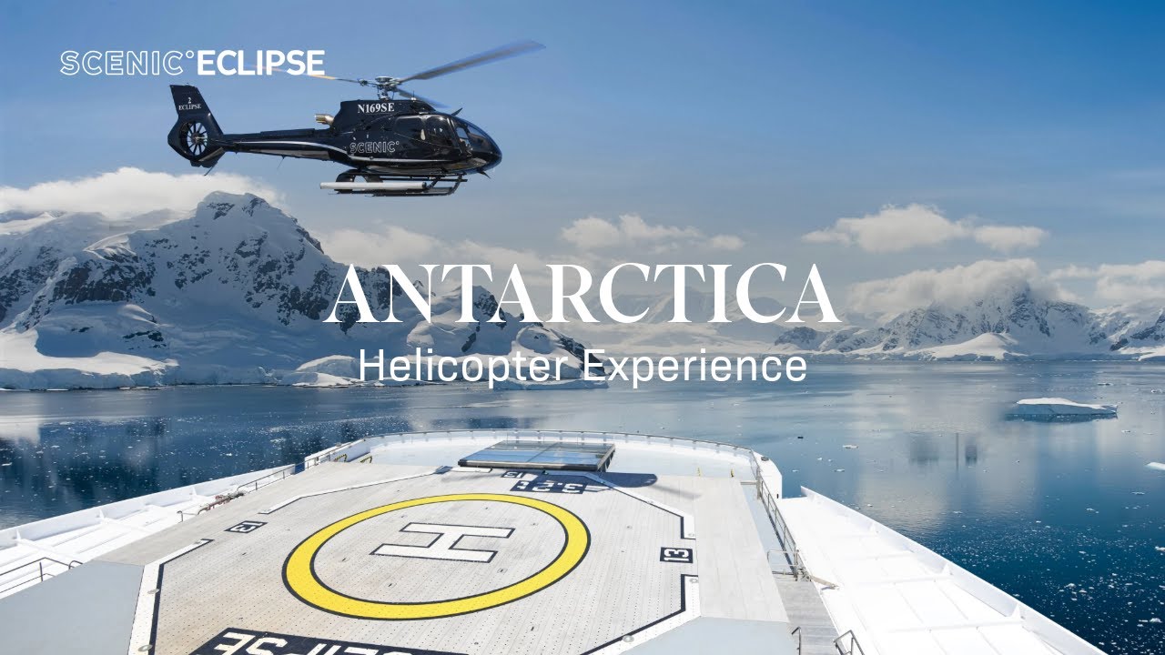 Scenic Eclipse | Antarctica Helicopter Experience