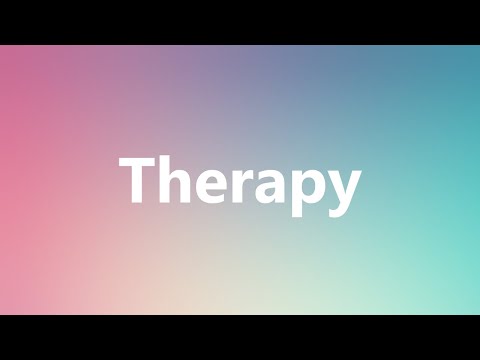 Therapy - Medical Meaning and Pronunciation