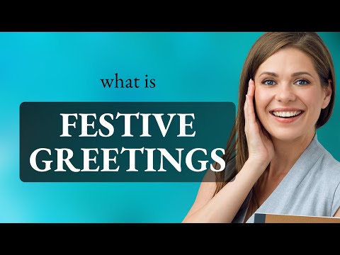 Understanding "Festive Greetings": A Guide to English Holiday Phrases