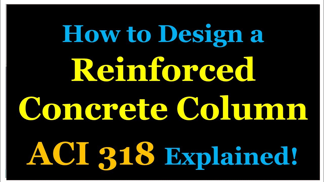 HOW TO DESIGN A REINFORCED CONCRETE COLUMN | Design Concrete Column ACI 318