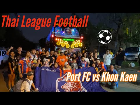 Port FC vs Khon Kaen – Road Trip to Issan for a Game , Found on YouTube ...
