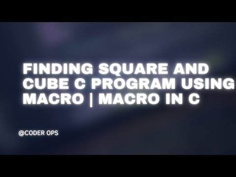Finding Square And Cube C Program Using Macro | macro in C