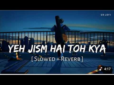 Ye Jism. Hai To Kya [Slowed+Reverb] Jism 2 | Ali Azmat | Lofi Music Channel