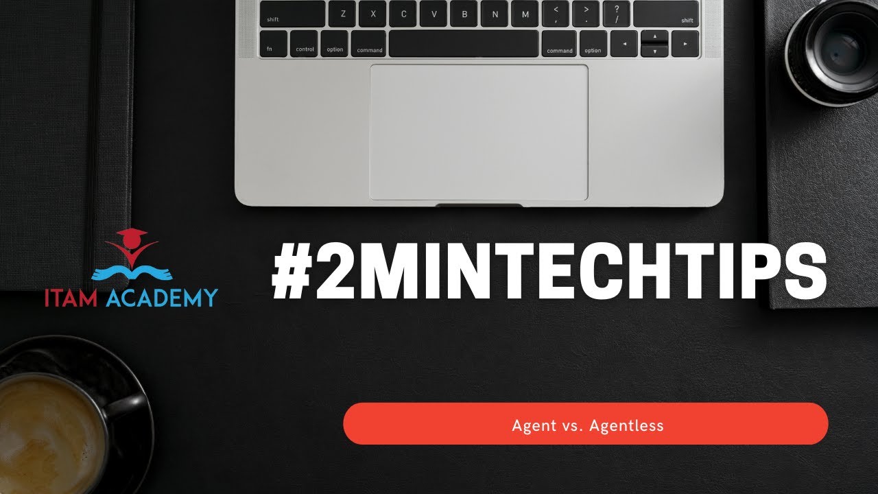 #2MinTechTips - Agent vs Agentless