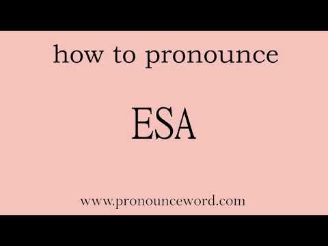 pronounce word:how to pronounce ESA in english (correct!).