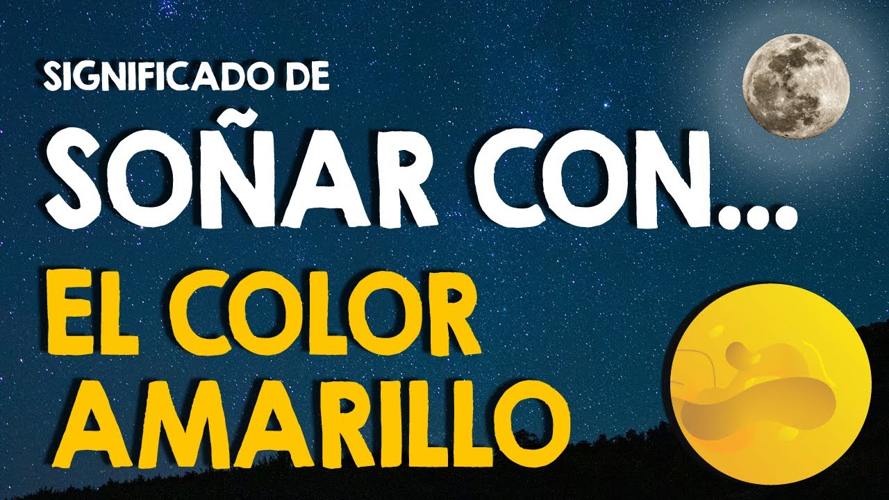 ¿Qué significa soñar con el color amarillo? 💛 Soñar con colores y su significado 💛