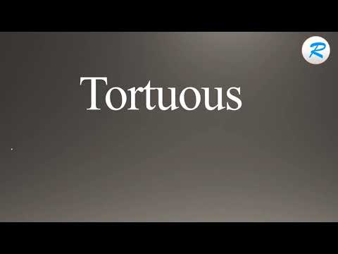 How to pronounce Tortuous