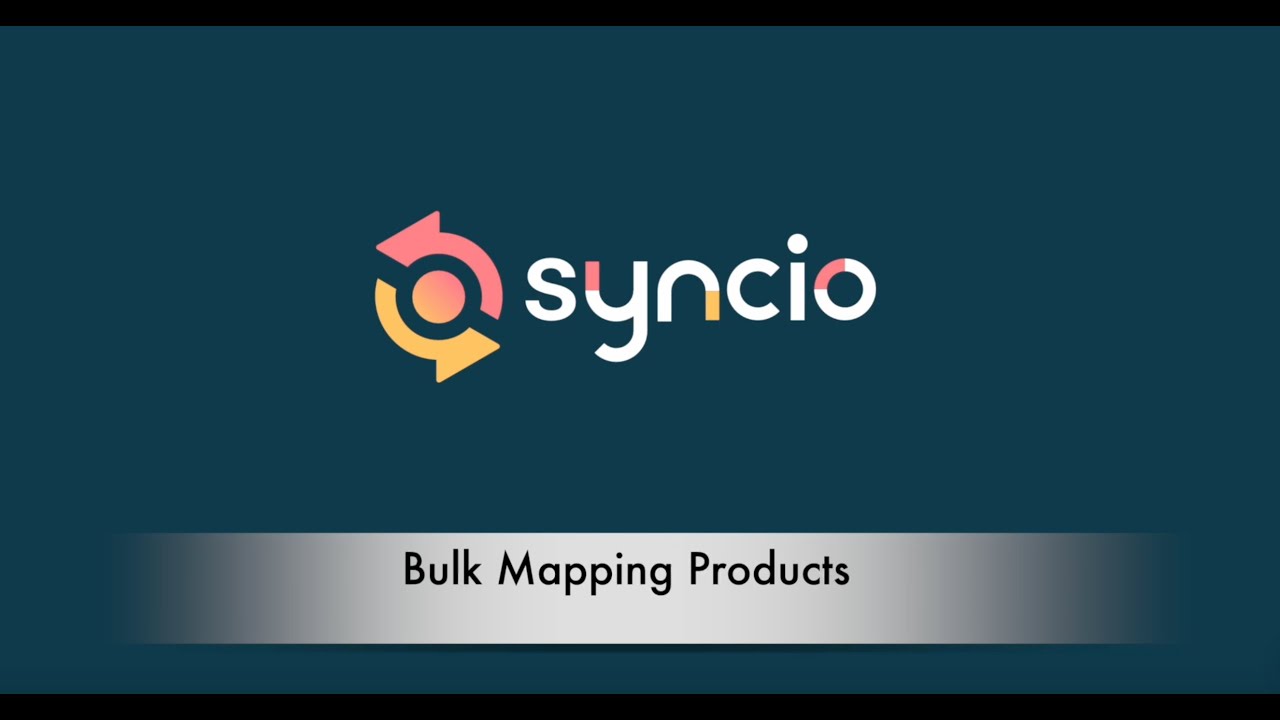 Syncio Tutorial - Bulk Mapping Products