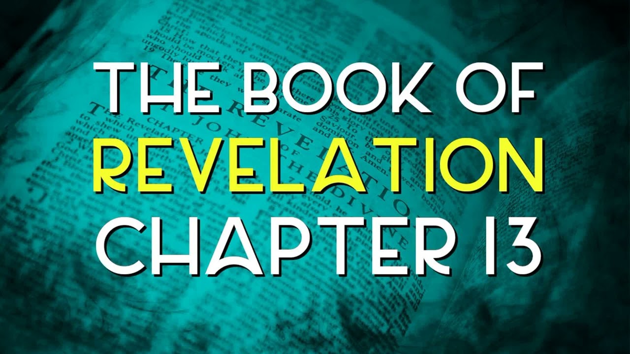 Revelation 13 KJV - The Book of Revelation - Chapter 13 - NKJV English Bible (Apocalypse 13)