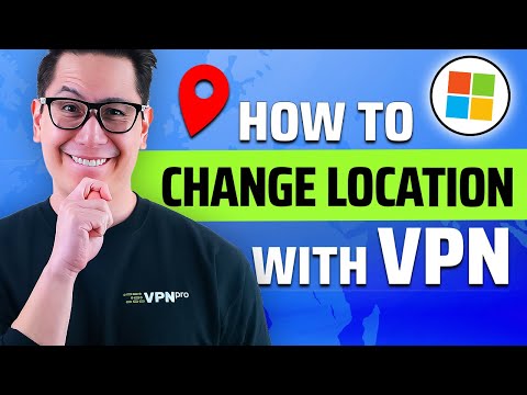 How to change location with VPN | Windows 11 tutorial