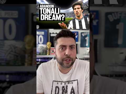 Should Juve ABANDON the Tonali DREAM?!
