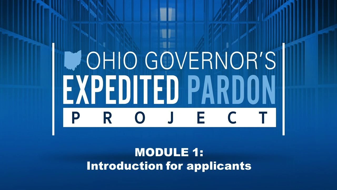The Ohio Governor's Expedited Pardon Project | Module 1: Introduction for Applicants (2024)
