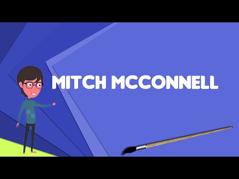 What is Mitch McConnell? Explain Mitch McConnell, Define Mitch McConnell, Meaning of Mitch McConnell