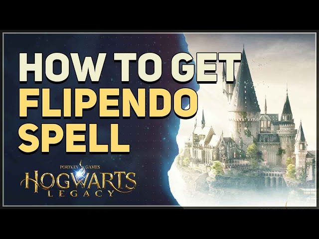 How to unlock Flipendo in Hogwarts Legacy?
