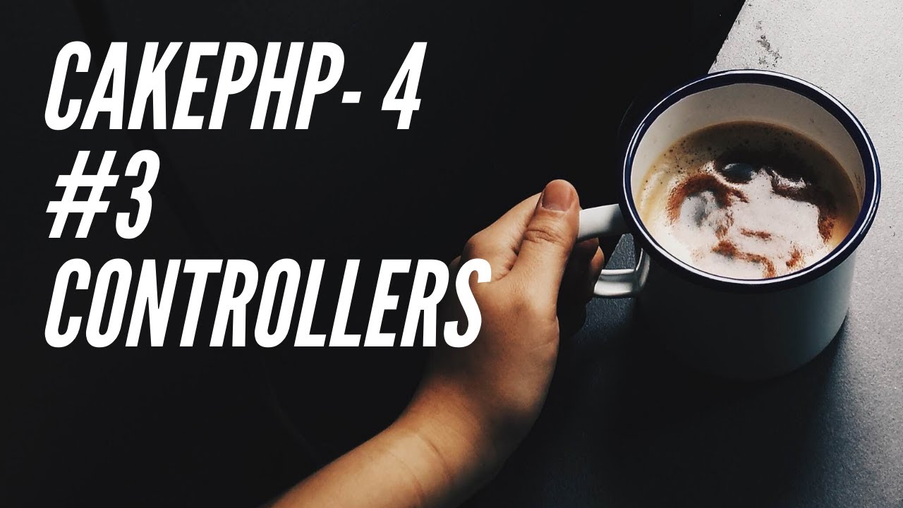 CakePHP 4 Tutorial - #3 Controllers