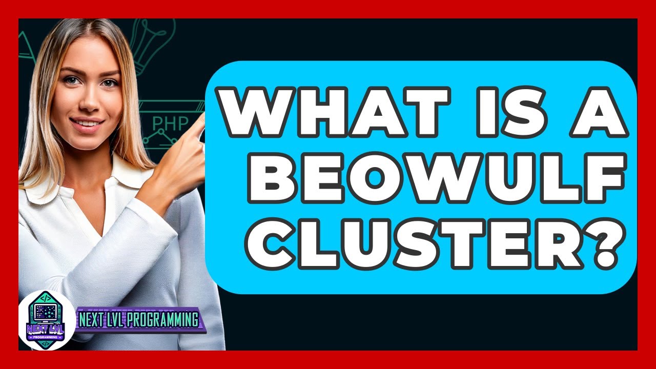 What Is A Beowulf Cluster? - Next LVL Programming