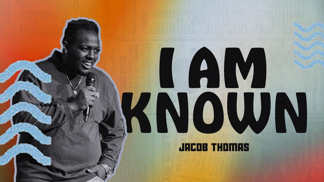 I AM KNOWN by Jacob Thomas at Free Chapel Youth | Free Chapel