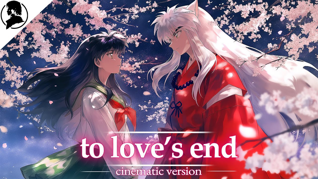 Futari No Kimochi ☆ Emotional Cinematic Version ☆ Inuyasha ☆ To Love's End ☆ Bladevings ☆