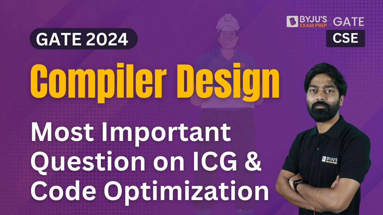 GATE 2024 | Compiler Design | Most Important Question on ICG & Code Optimization | BYJU'S GATE