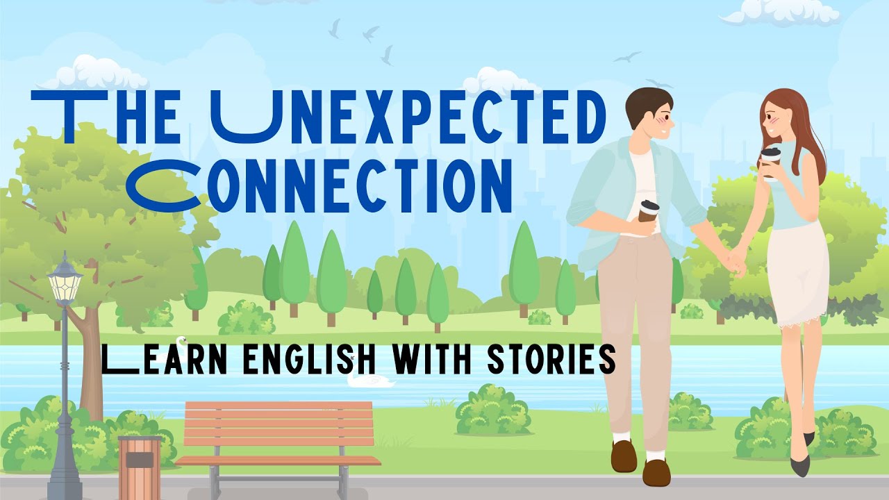 The Unexpected Connection #englishlearning