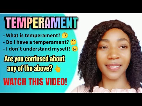 Temperament, Human behaviour and Personality | Understanding Temperament | What is Temperament?
