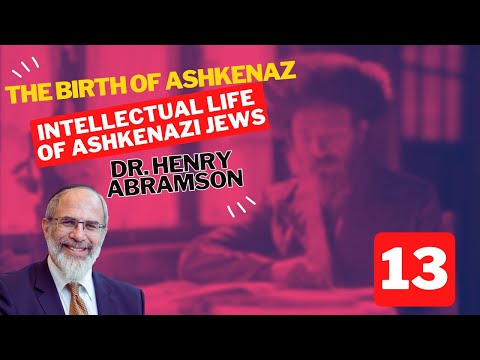 Intellectual Life of Ashkenazi Jews (The Birth of Ashkenaz Pt. XIII)