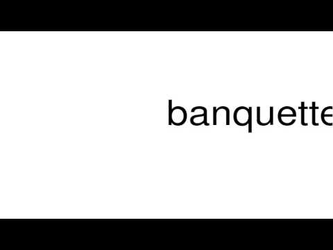 How to pronounce banquettes