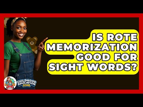 Is Rote Memorization Good For Sight Words? - Childhood Education Zone