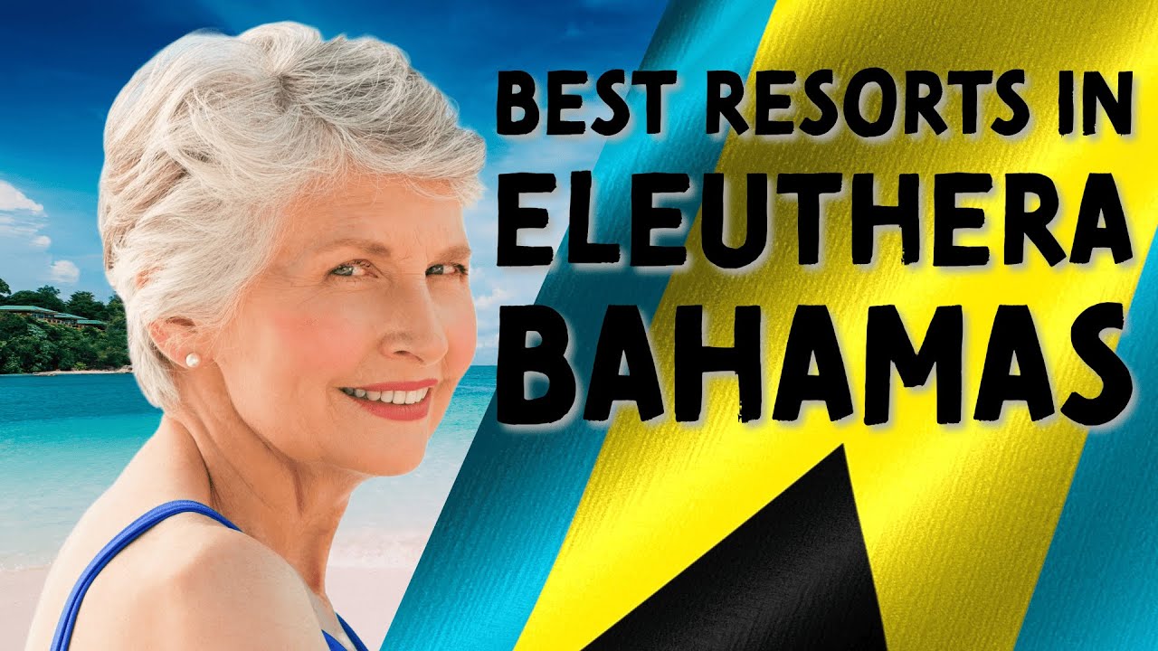 Discover the Best Resorts in Eleuthera Bahamas Today