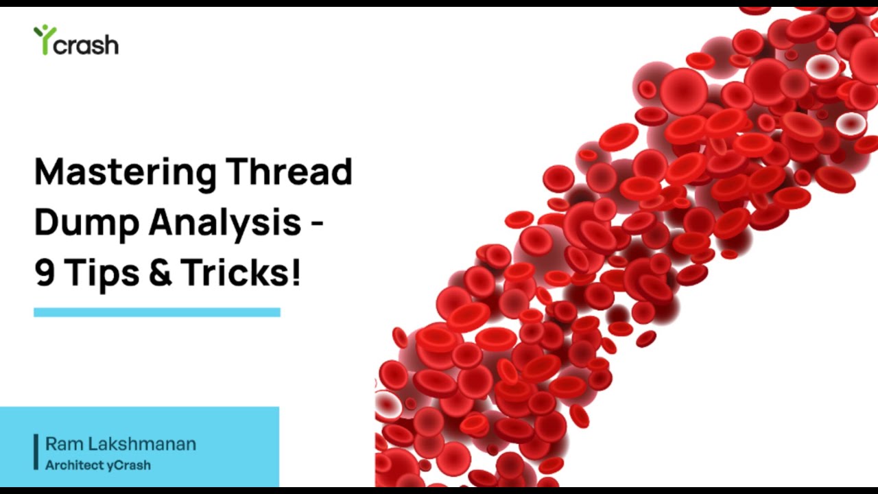 ‘Mastering Thread Dump Analysis: 9 Tips & Tricks’ Webinar