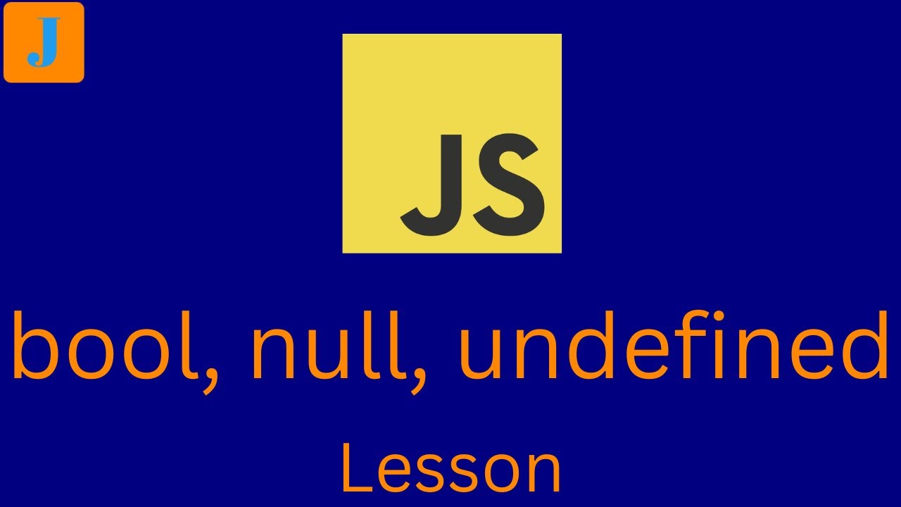 Booleans AND null vs undefined | JavaScript