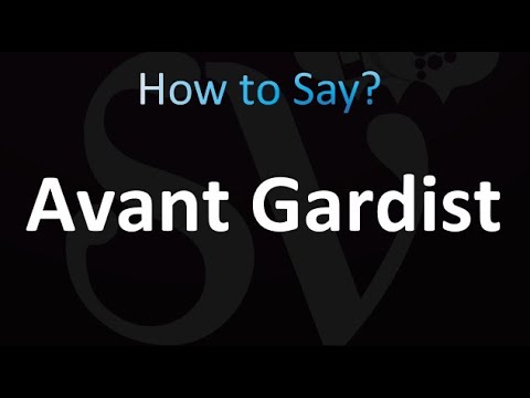 How to Pronounce Avant Gardist