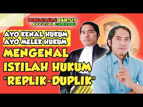 Mengenal Istilah "REPLIK-DUPLIK" Dalam Perkara Perdata dan Pidana